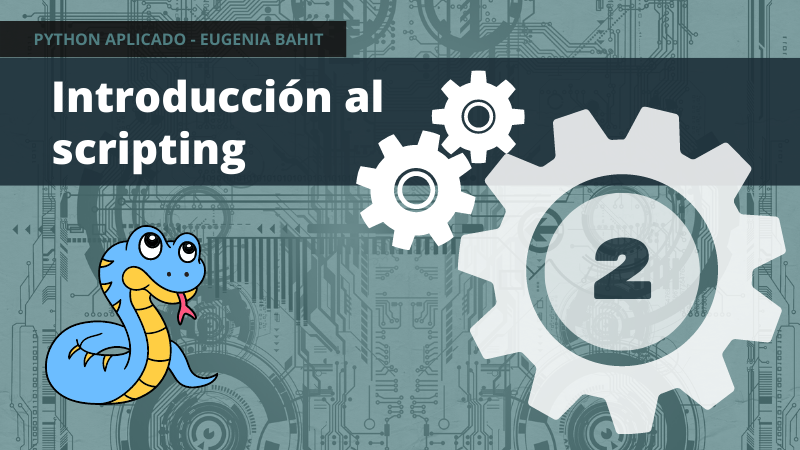 Introducción al scripting en python - Python Aplicado