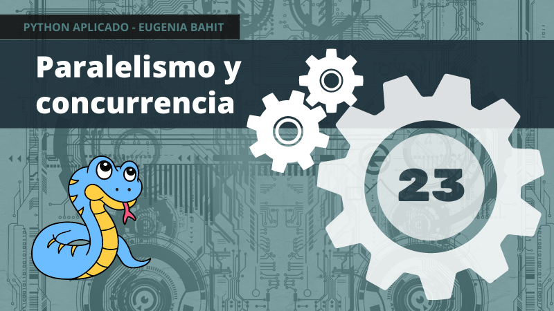 Paralelismo y concurrencia - Python Aplicado